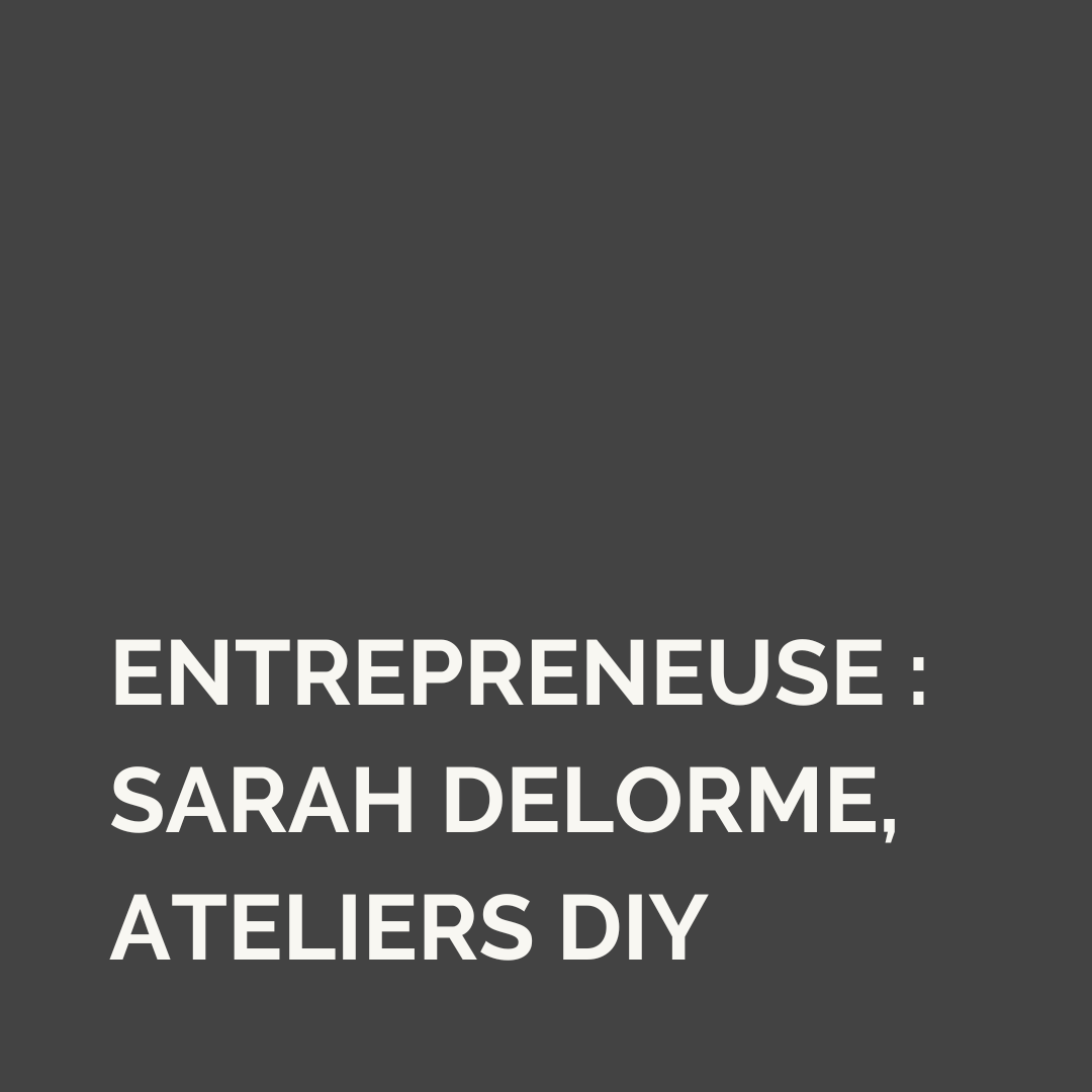 Sarah, fondatrice de Mes ateliers DIY, plateforme d’ateliers créatifs à ...
